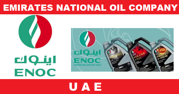 ENOC EMIRATES NATIONAL OIL COMPANY JOB OPENINGS | U A E