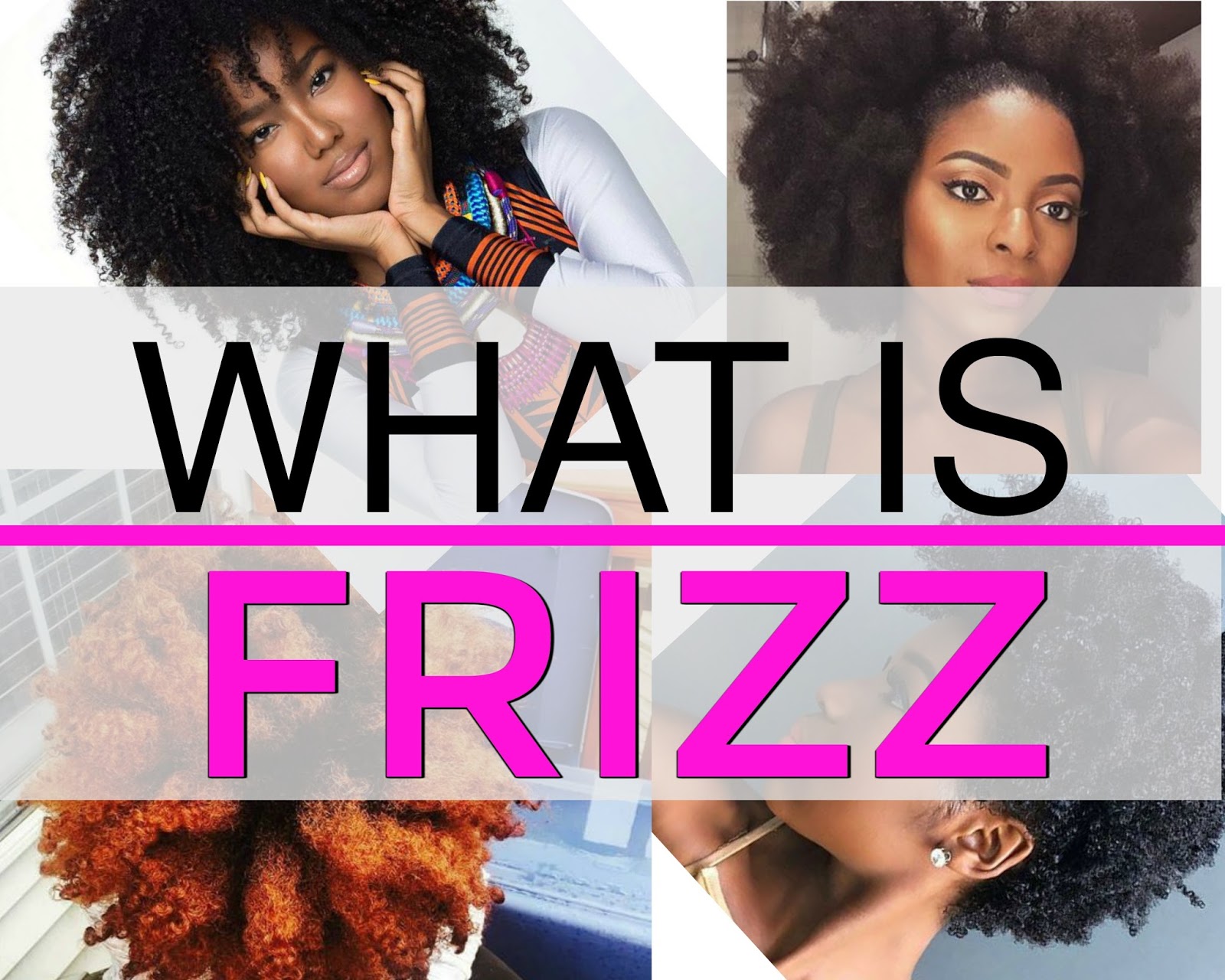 Frizz & How To Stop It from Ruining Your Natural Hair