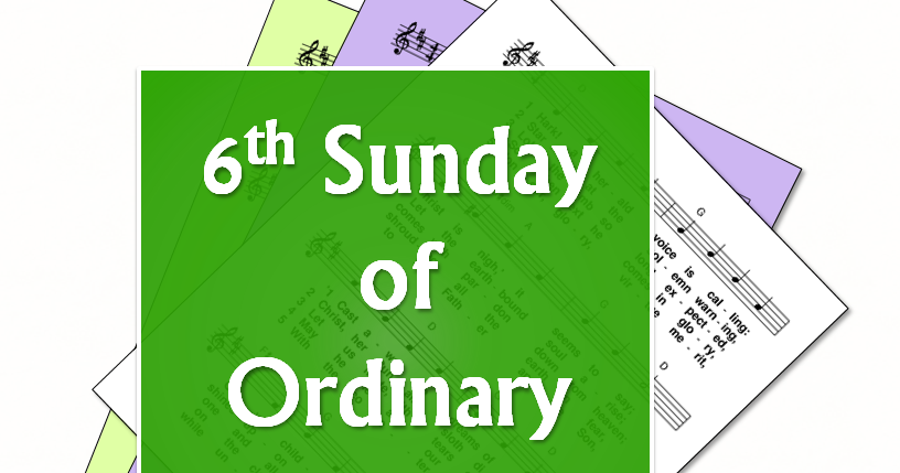 LiturgyTools.net: Hymns for the 6th Sunday of Ordinary Time, Year C - Catholic lectionary (13 ...