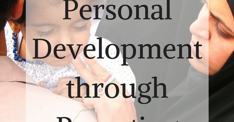 Muslim Parenting: Personal Development Through Parenting