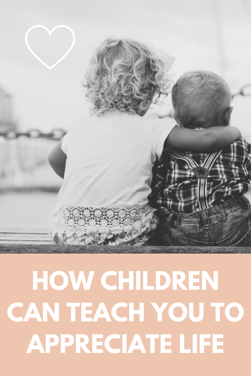 How Children Can Teach You To Appreciate Life - Whimsical Mumblings