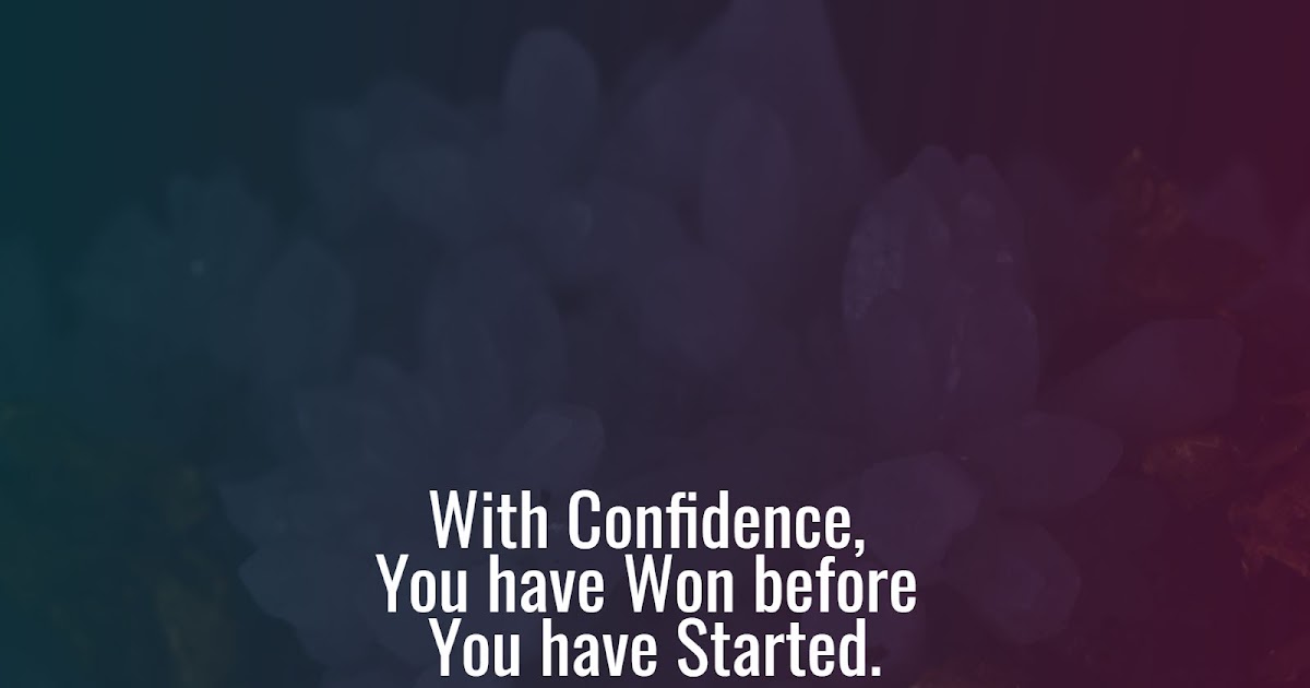 100+ Confidence Quotes And Sayings - QUOTEISH
