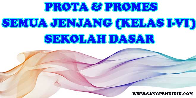 PROTA DAN PROMES SEMUA JENJANG (KELAS I-VI) SD - Sang Pendidik