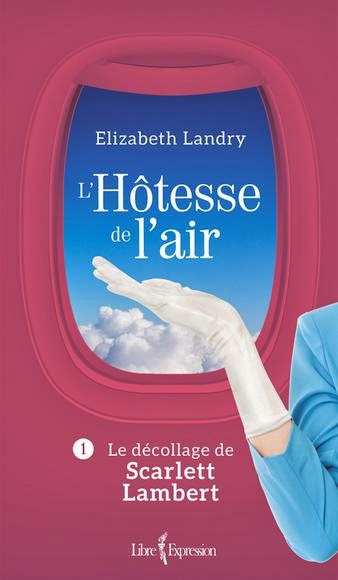 L'hôtesse de l'air T.1: Le décollage de Scarlett Lambert / Elizabeth ...