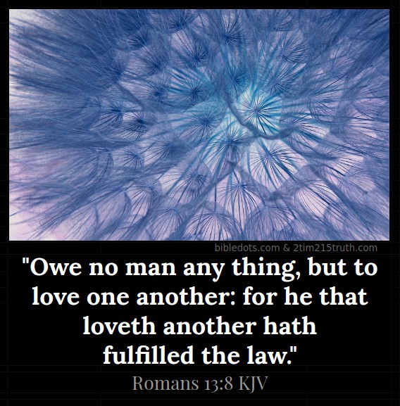 2 Timothy 2:15 Truth: Verse of the Day: Romans 13:8 KJV