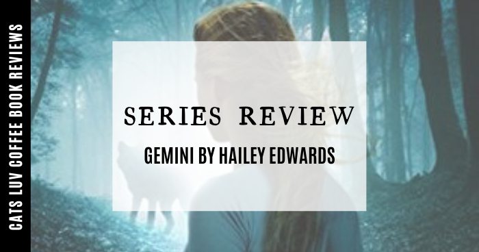 Series Review || Gemini by Hailey Edwards - Cats Luv Coffee Book Reviews