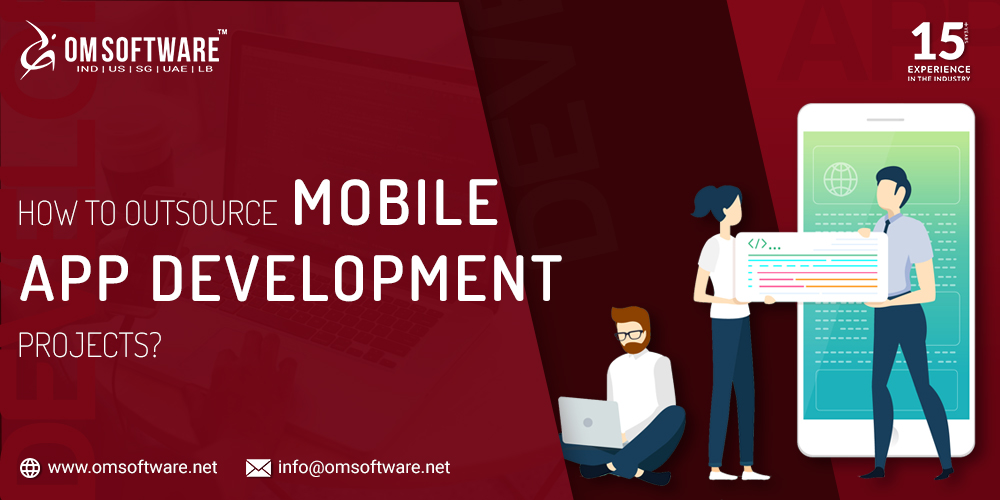 How To Outsource Mobile App Development Projects?