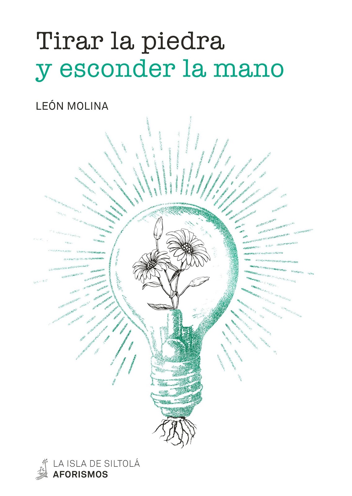 LA ISLA DE SILTOLÁ: "Tirar la piedra y esconder la mano" de León Molina