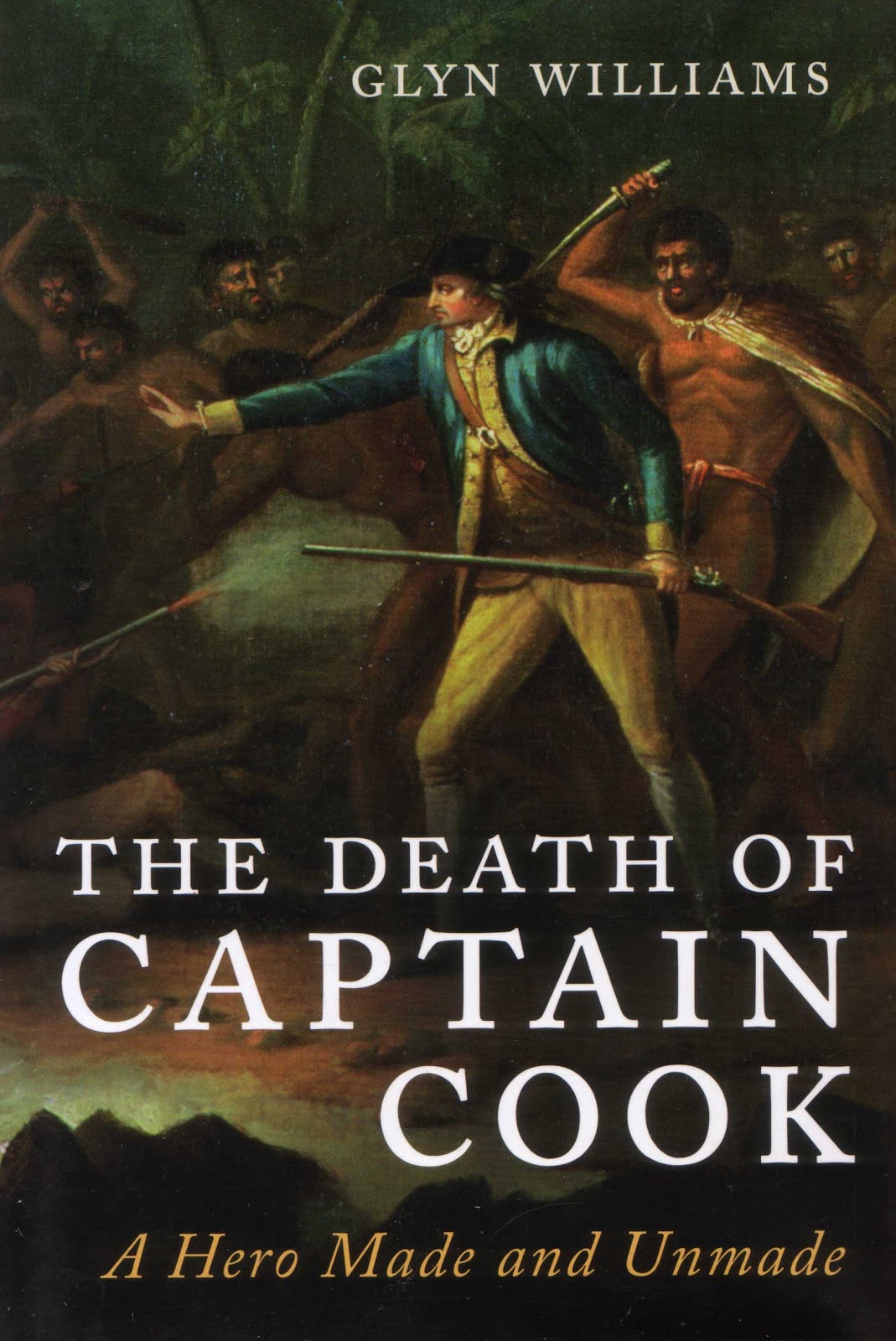 Huc & Gabet: The Death of Captain Cook: A Hero Made and Unmade by Glyn ...