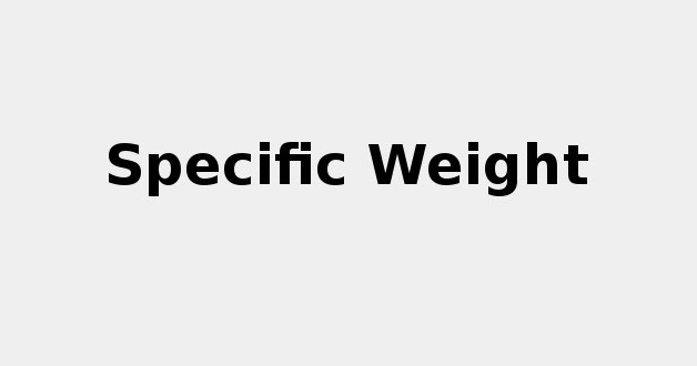 Specific Weight 🪨 rev. 2021