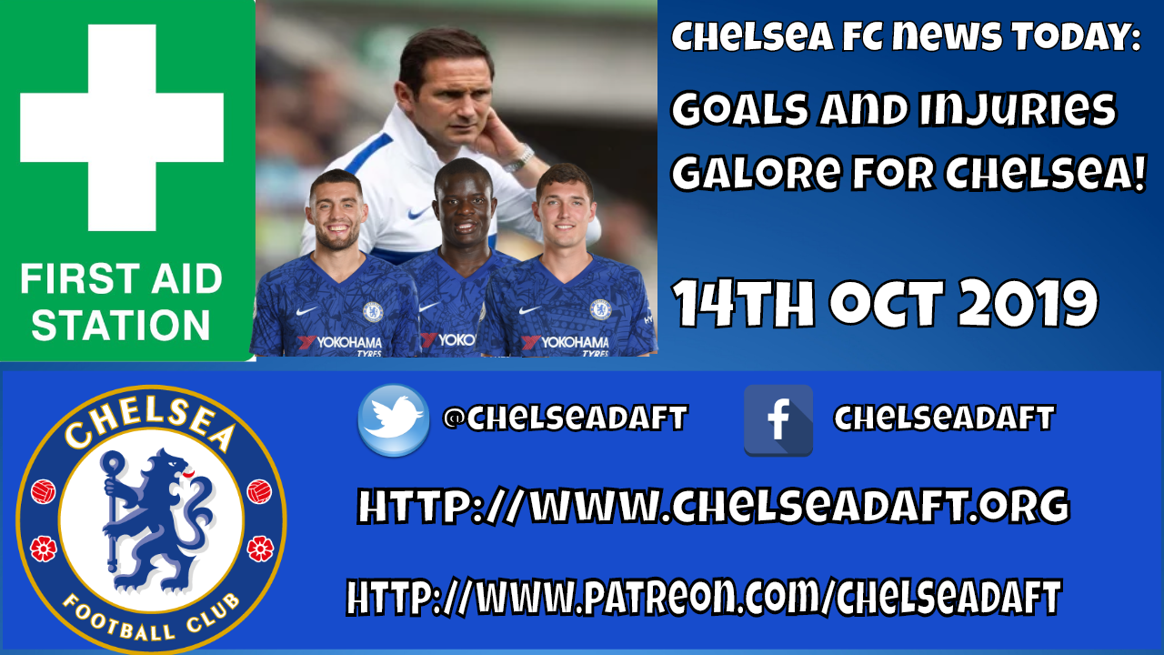 Chelsea FC News Today | Goals and Injuries Galore for Chelsea ...
