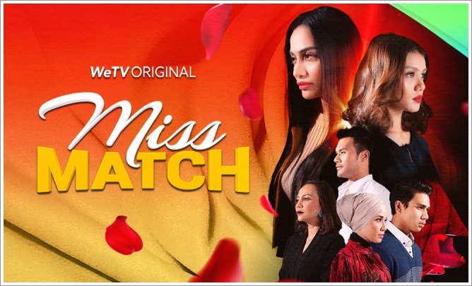 Realiti Cinta - Miss Match (WeTV) | Sinopsis Drama