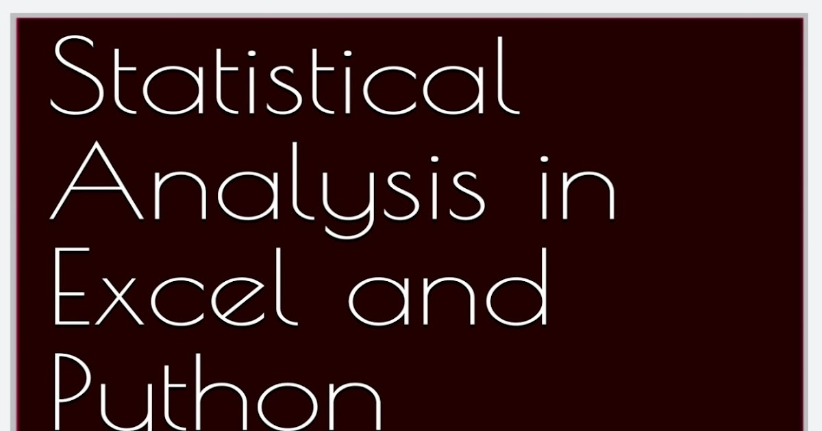 Statistical Analysis In Excel And Python FREE EBOOK PDF KING OF EXCEL statistical-analysis-in-excel-and-python-free-ebook-pdf-king-of-excel