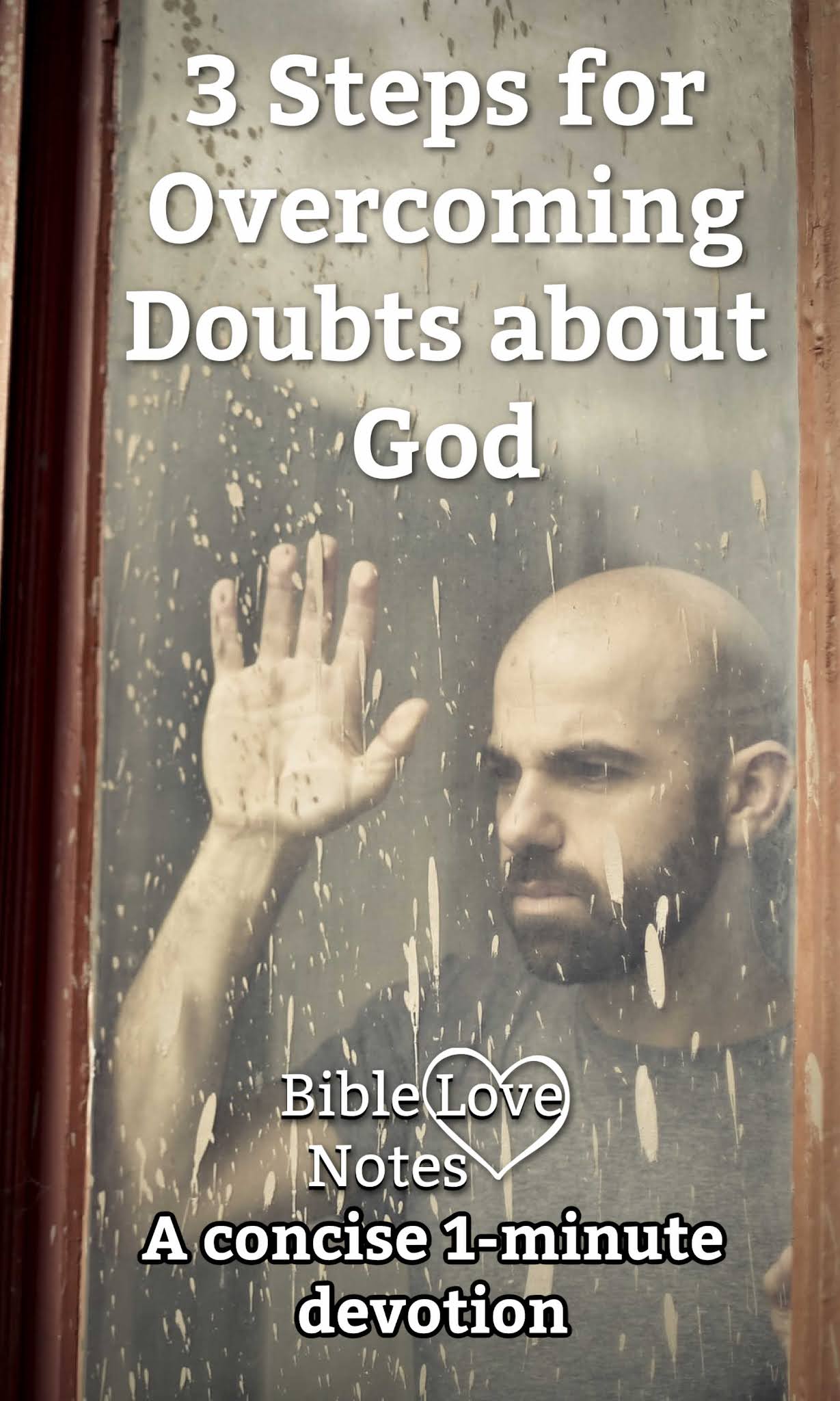 Bible Love Notes: 3 Steps for Overcoming Doubts about God