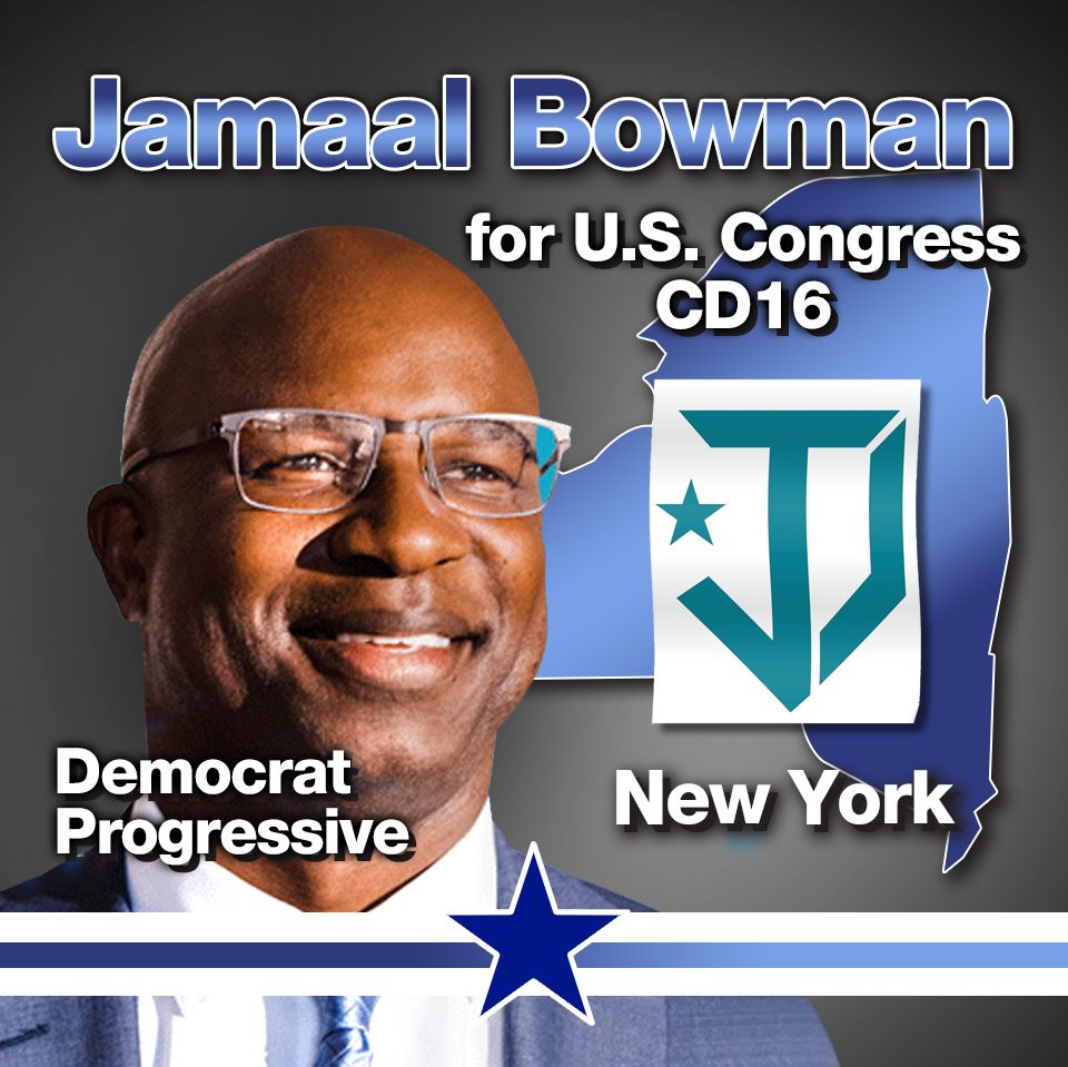 JUSTICE DEOMOCRAT: Jamaal Bowman - New York CD16 - U.S. Congress