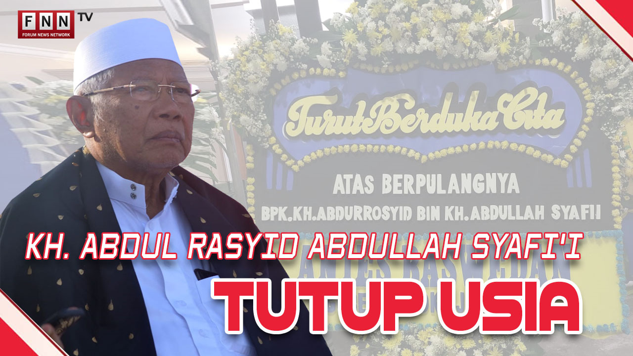 Liputan Khusus FNN TV: Wafatnya KH Abdul Rasyid bin Abdullah Syafi'i ...