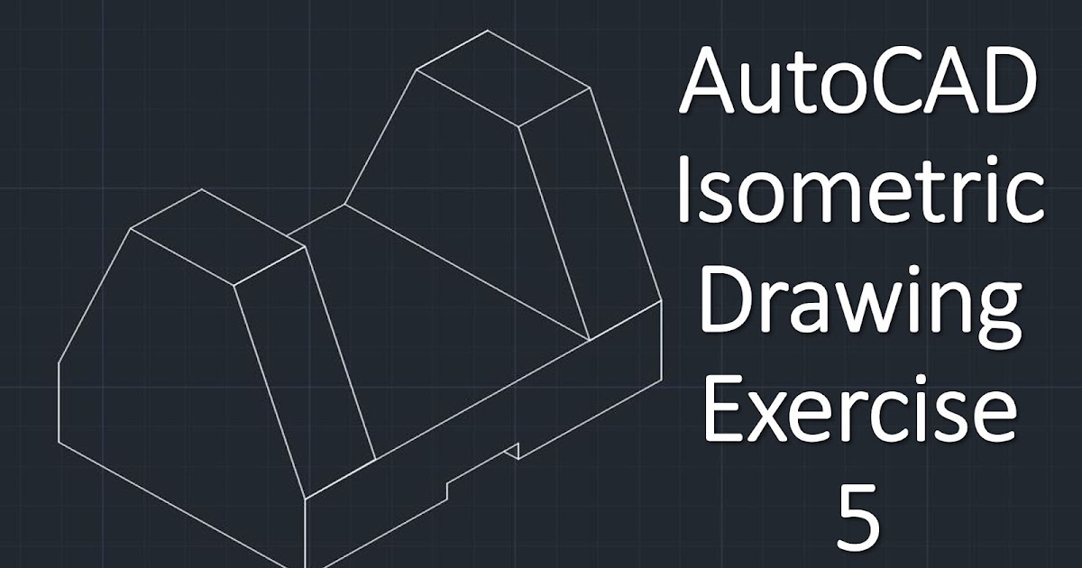 AutoCAD Isometric Drawing Exercise 5