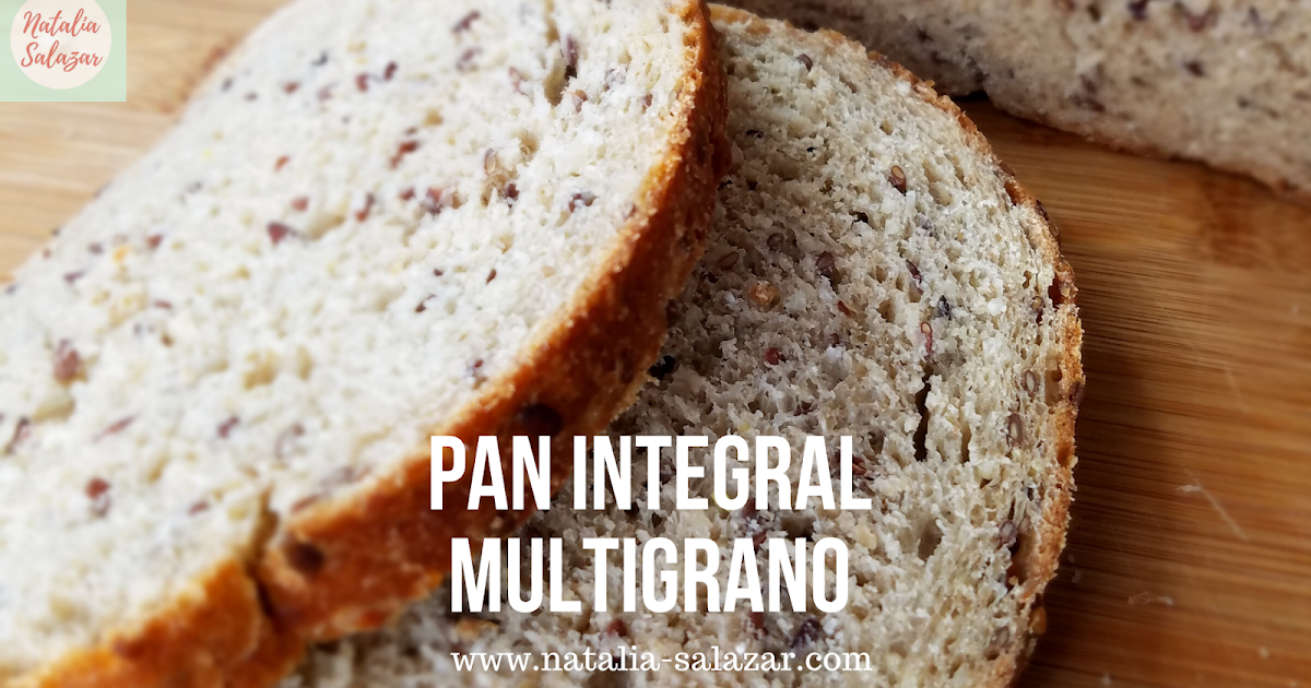 Pan Casero INTEGRAL MULTIGRANO| Natalia Salazar