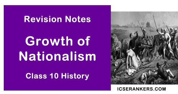 Revision Notes for Growth of Nationalism Class 10 History ICSE
