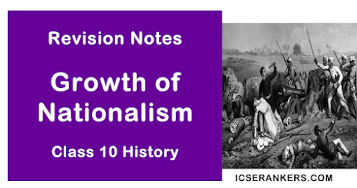 Revision Notes for Growth of Nationalism Class 10 History ICSE