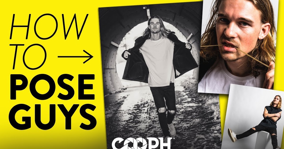 7 Methods For Posing Male Models - Photography Blog Tips - ISO 1200 ...