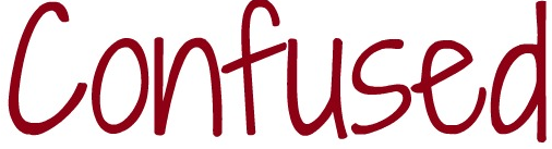 Life As Kim: This week my Word of the Week is: Confused! #WotW