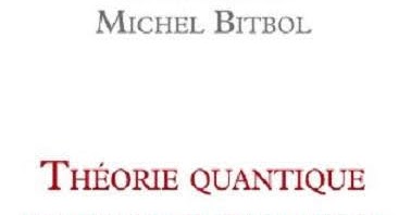 Théorie quantique et sciences humaines - Michel Bitbol | Eco Cours