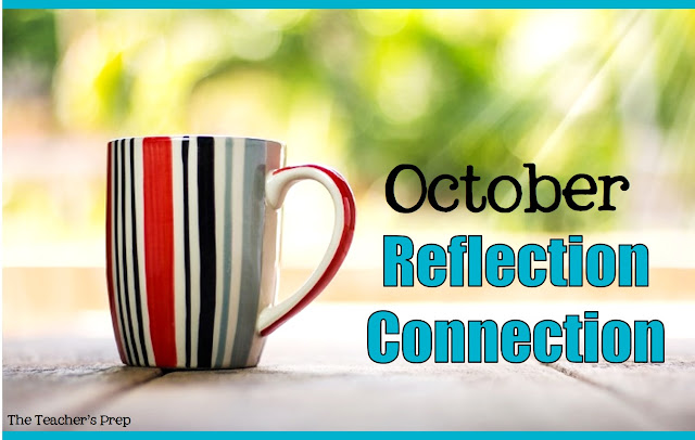 The Teacher's Prep: Reflection Connection: October