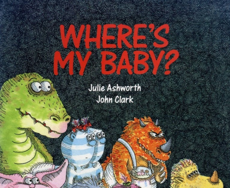 Where's my baby? By Julie Ashworth and John Clark - YEAR 1