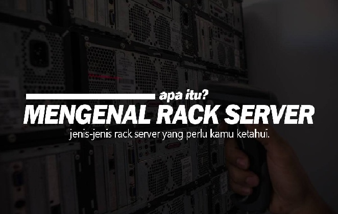 Pengertian Rack Server, Desain, Ukuran dan Harganya - AsDDzulkifli