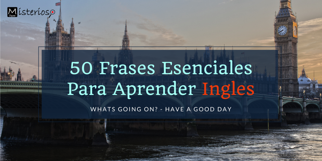 50 frases esenciales para aprender INGLES, ¿porque aprender INGLES es ...