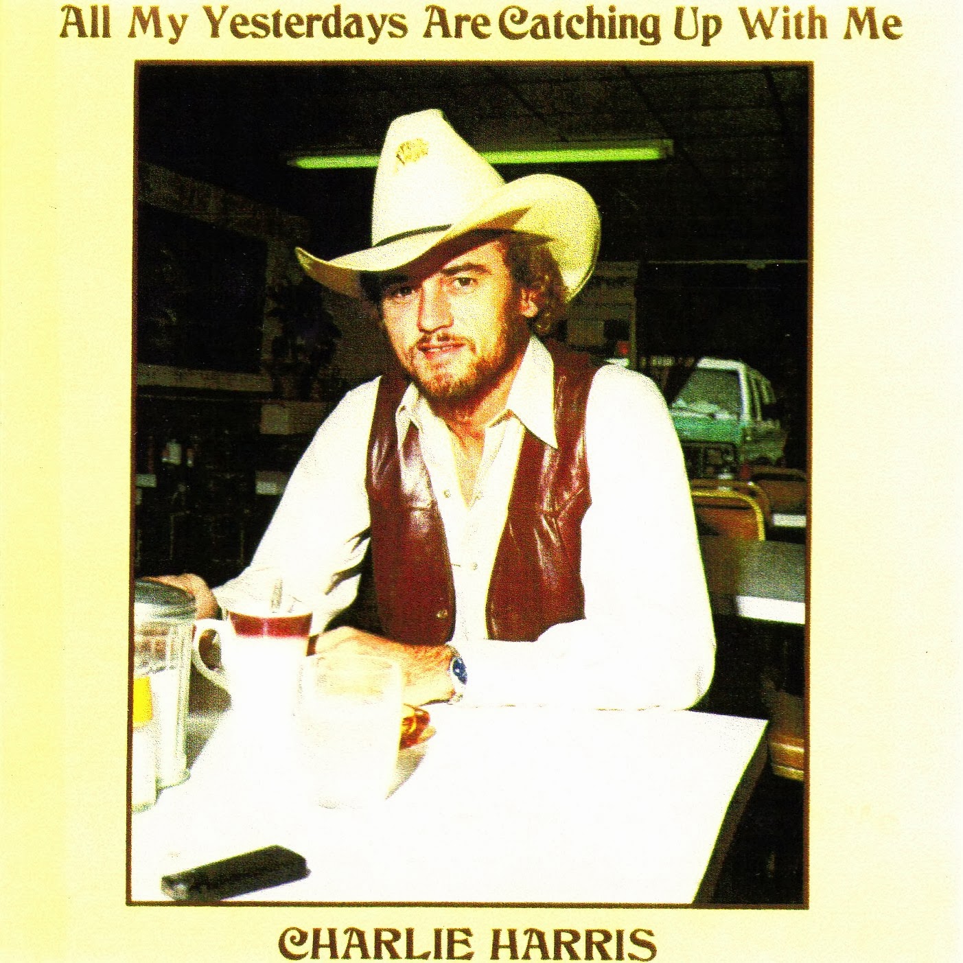 el Rancho: All My Yesterdays Are Catching Up With Me - Charlie Harris ...