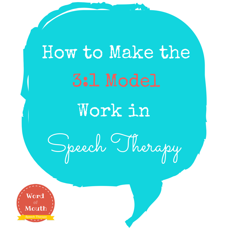 How to Make the 3:1 Model Work in Speech Therapy - Word of Mouth