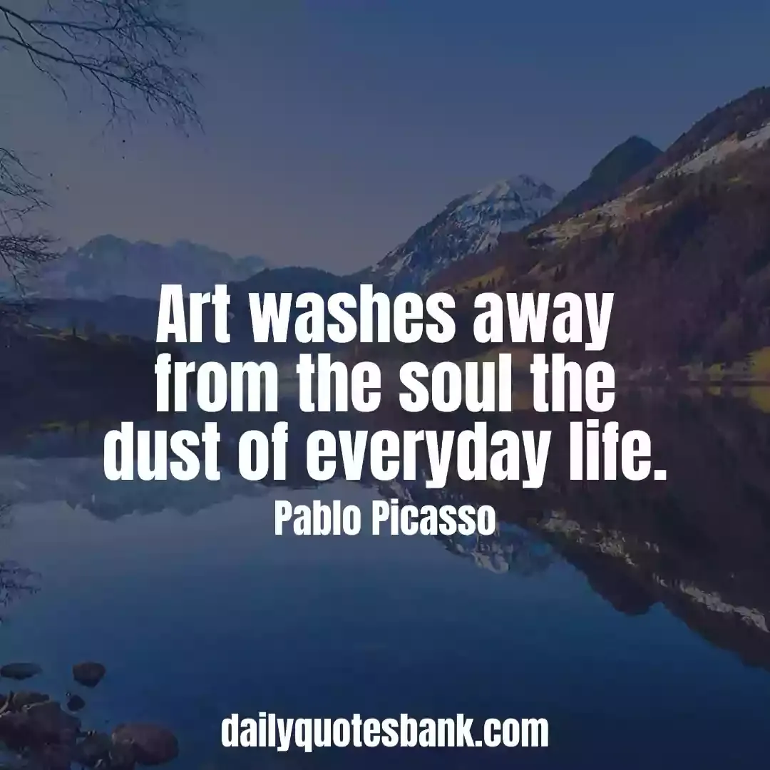 115 Pablo Picasso Quotes On Creativity To Turn You A Painter