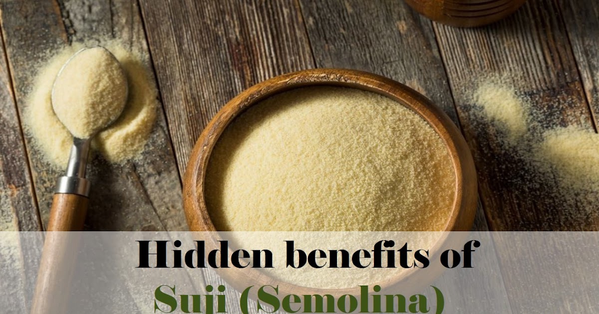 Hidden benefits of Suji or Rava (Semolina)