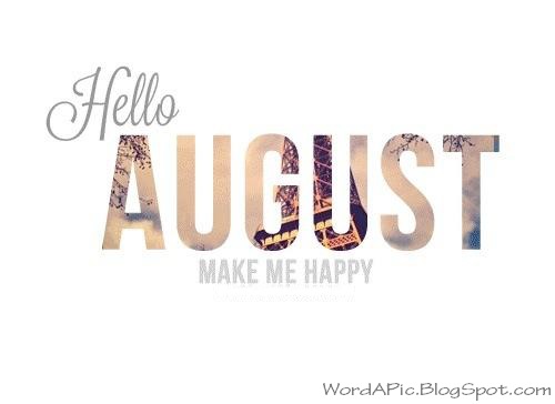Pics With Words: Happy August 2013!