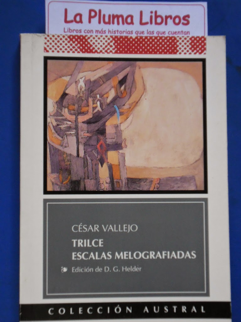 LA PLUMA LIBROS: TRILCE/ESCALAS MELOGRAFIADAS S/USO - CESAR VALLEJO