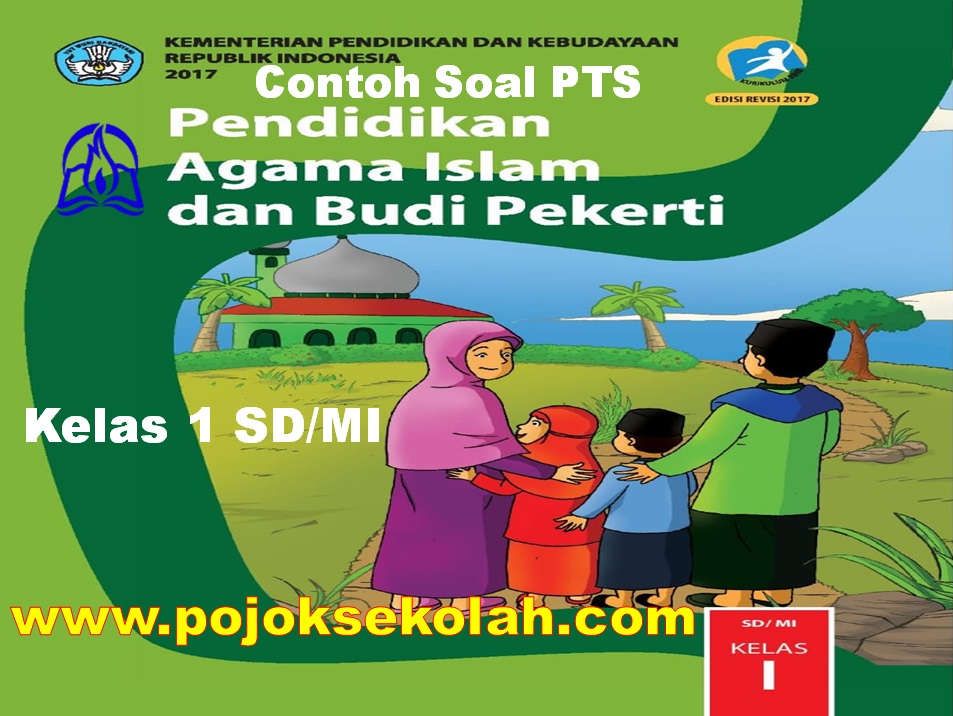 Download Soal PTS PAI Dan BP Semester 1 Kelas 1 SD/MI Kurikulum 2013 Tahun 2021-2022 - Pojok Sekolah