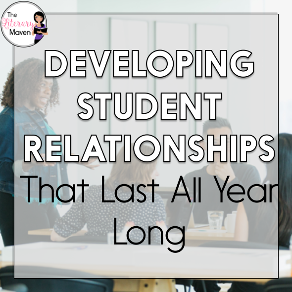 Developing Student Relationships That Last All Year Long - The Literary ...