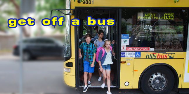 get in a car/ get on a bus/ get out of a car/ get off a bus