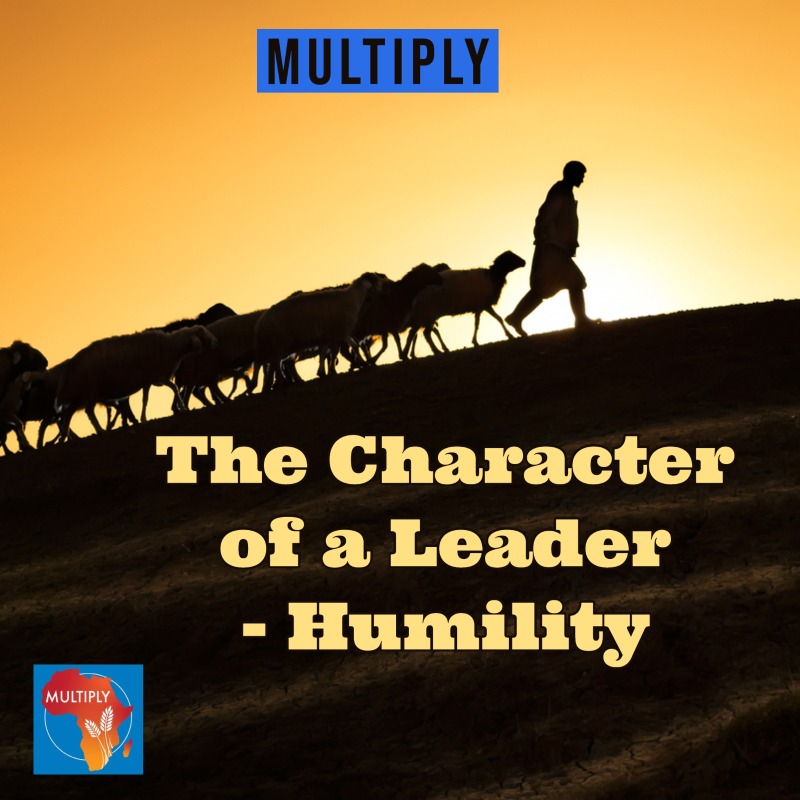 MULTIPLY : The Character of a Leader – Humility