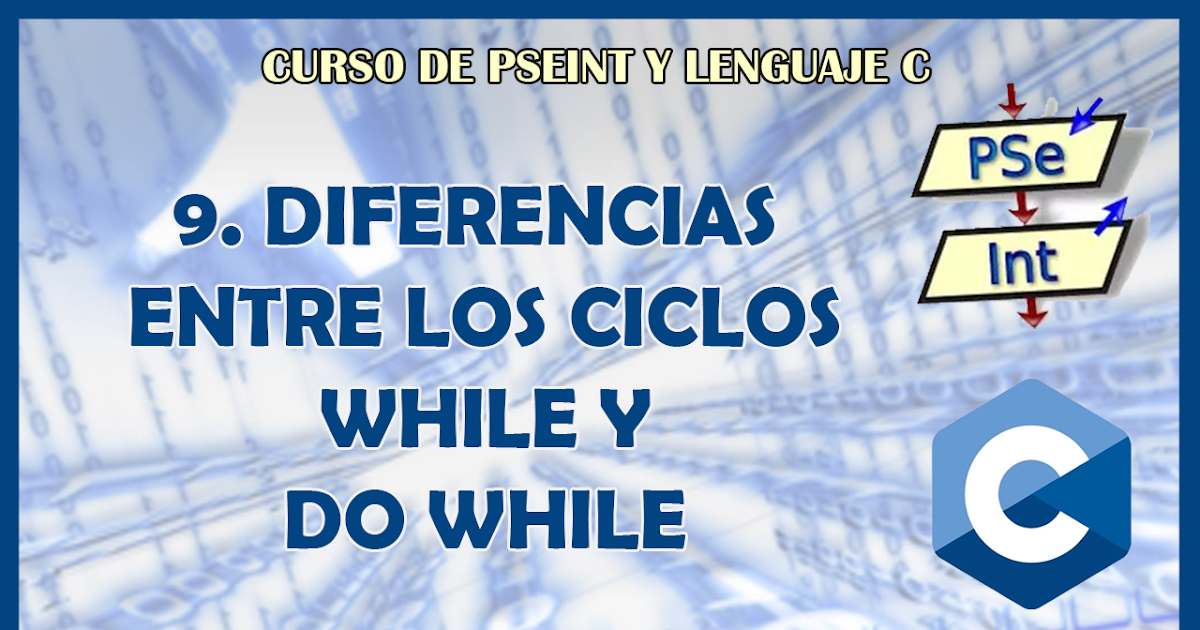 Diferencias entre los ciclos WHILE y DO WHILE en LENGUAJE C