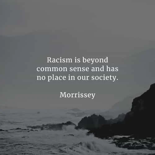 42 Racism quotes that'll help you realize the right thing