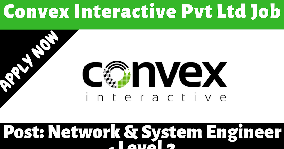 Convex Interactive Pvt Ltd Job Network and System Engineer - Level 2 ...