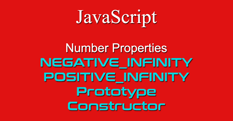 Using Number properties, Negative, Positive_Infinity, Prototype ...