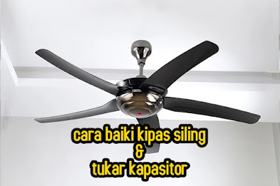 CARA BAIKI KIPAS SILING