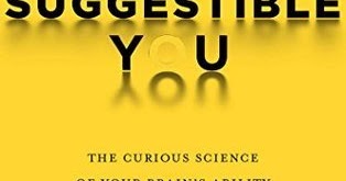 Captivated Reader: Suggestible You: A Remarkable Journey Into the Brain's Ability to Deceive ...
