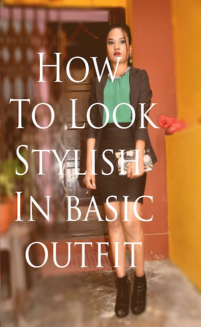 Fashion Everyday : How to Look Stylish in Basic Outfit?