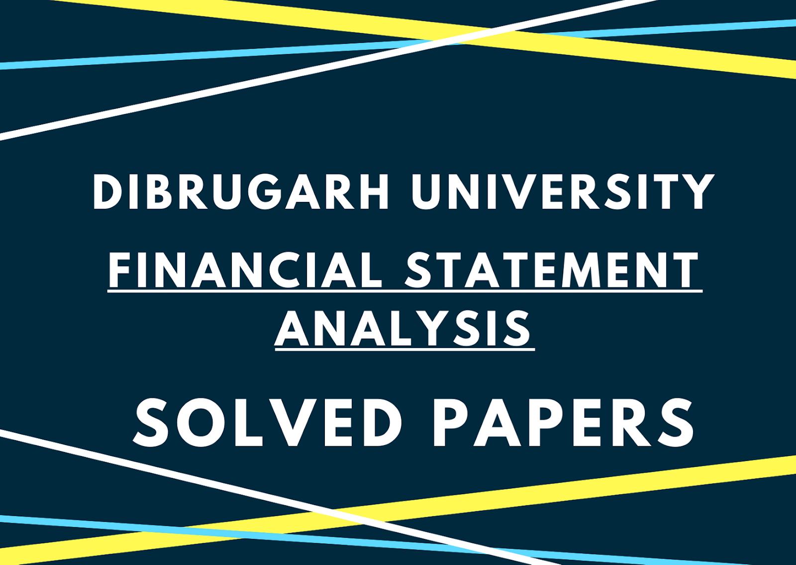 Financial Statement Analysis Solved Papers May 2014 Dibrugarh University B Com 6th Sem financial-statement-analysis-solved-papers-may-2014-dibrugarh-university-b-com-6th-sem