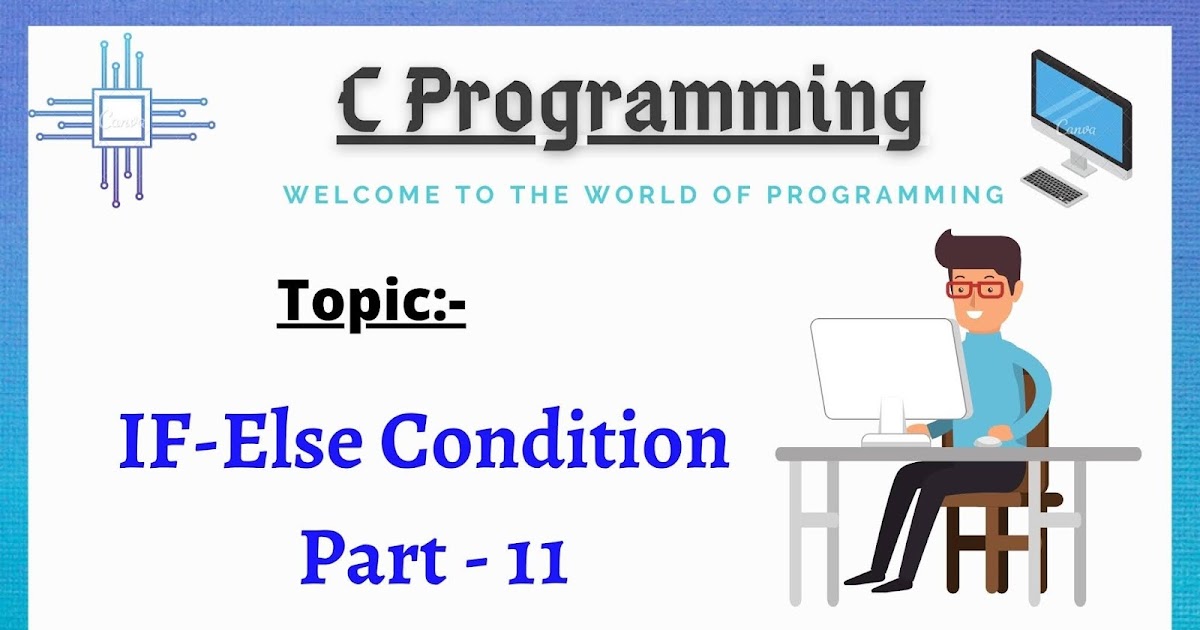 If-Else Condition in C Programming Part - II ~ MAD ABOUT COMPUTER